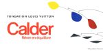 Expo Calder, Rêver en équilibre à la Fondation Louis Vuitton